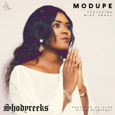 Shodyreeks - Modupe Ft. Mike Abdul